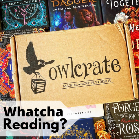 Whatcha Reading? August 2022 - OwlCrate
